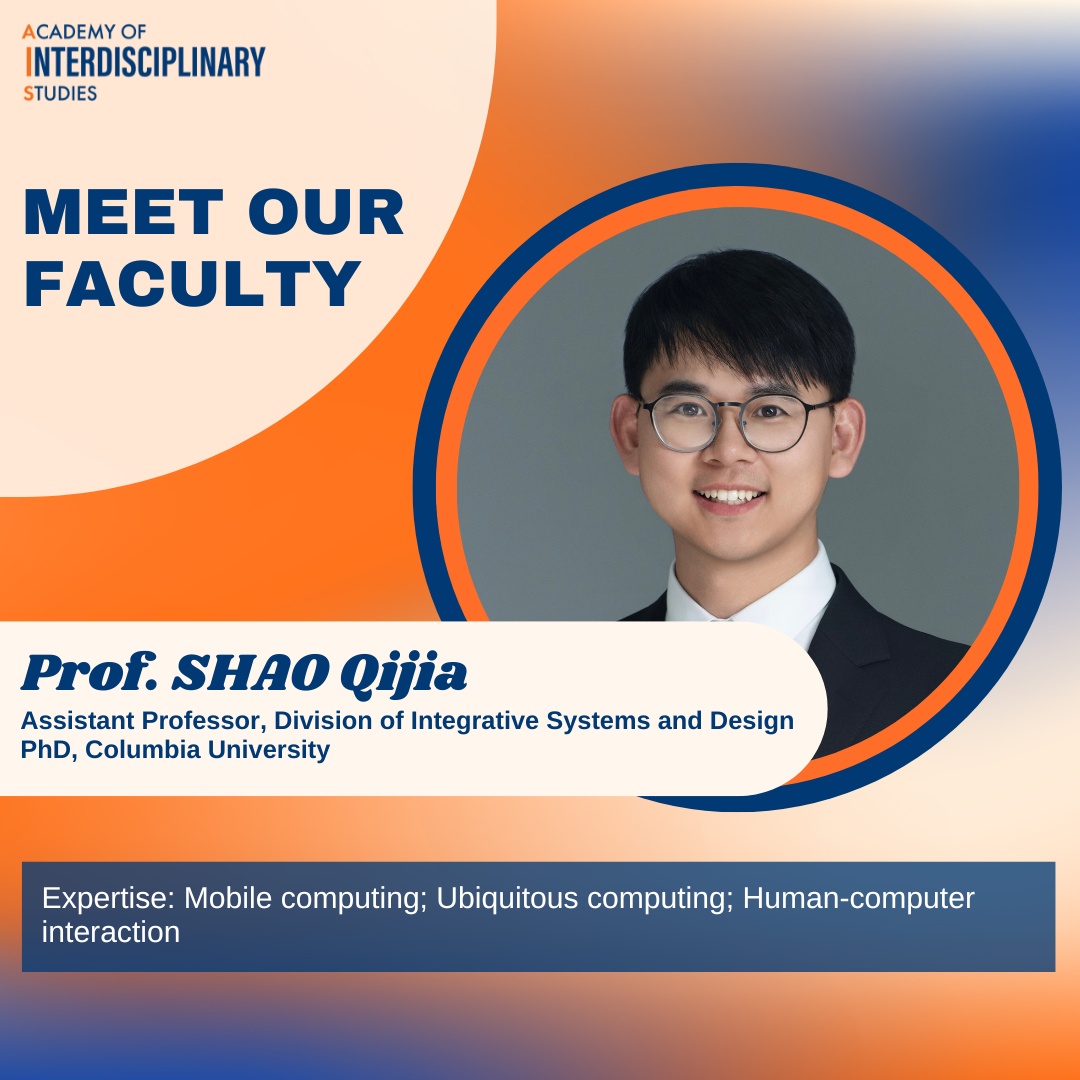 Meet Our Faculty: Prof. SHAO Qijia | Academy of Interdisciplinary Studies